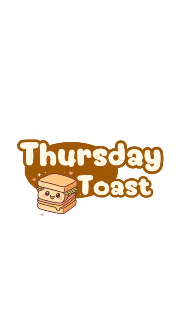 Thursday Toast
