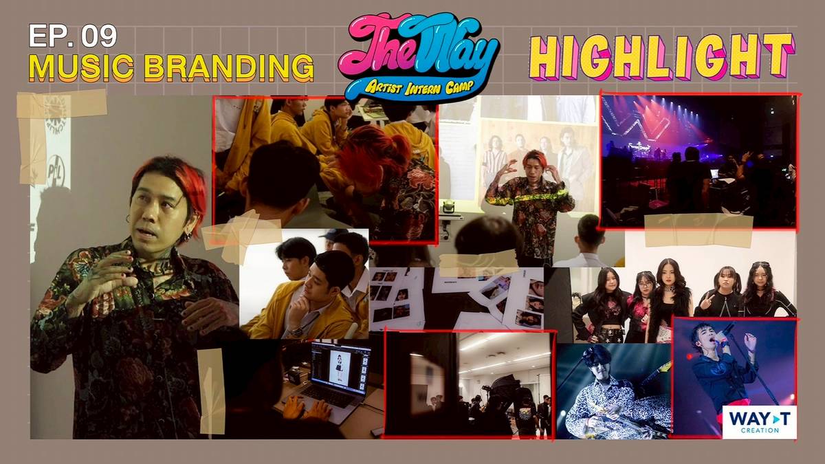 HIGHLIGHT EP9 MUSIC BRANDING | THEWAYAIC | The Way Artist Intern Camp ...