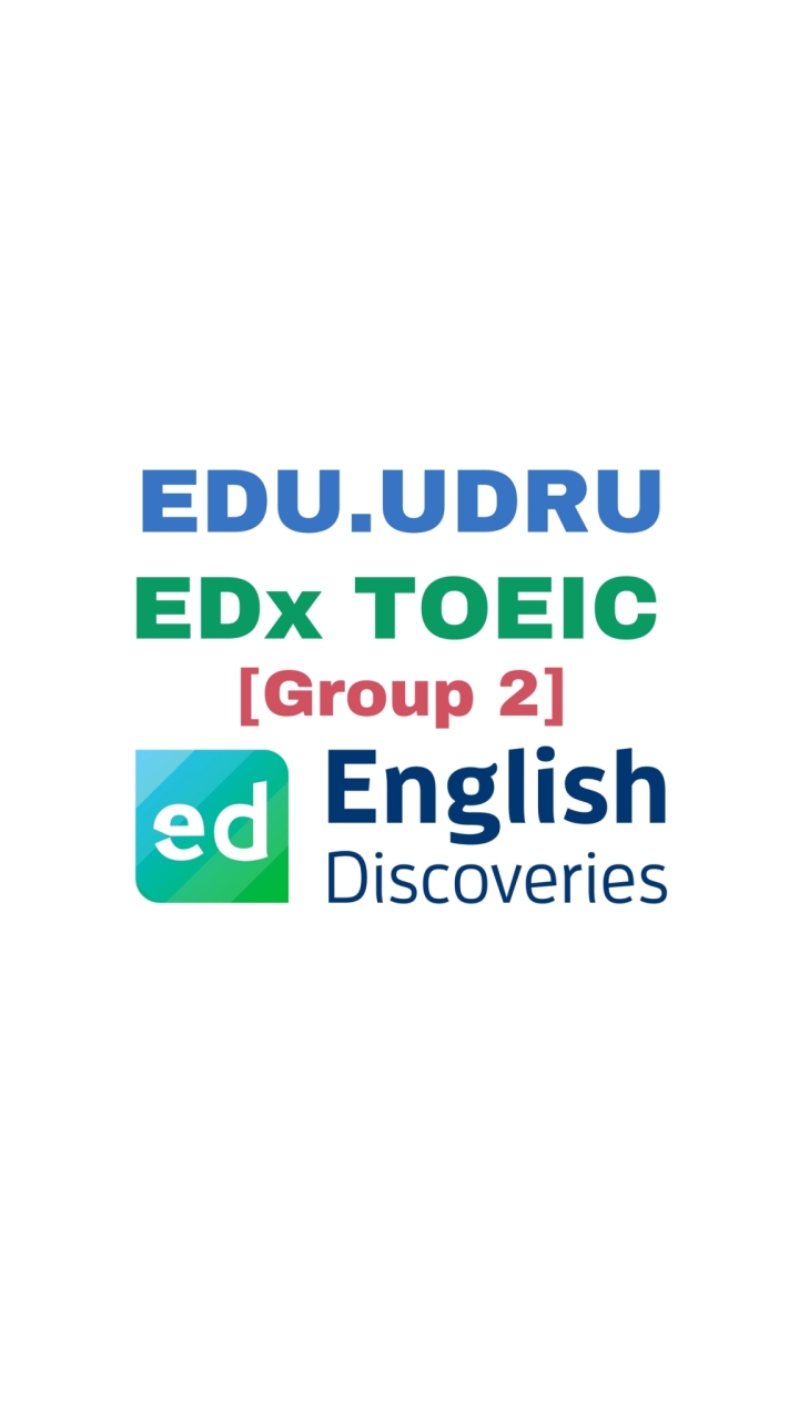 EDx TOEIC EDU.UDRU 2024 [group 2]