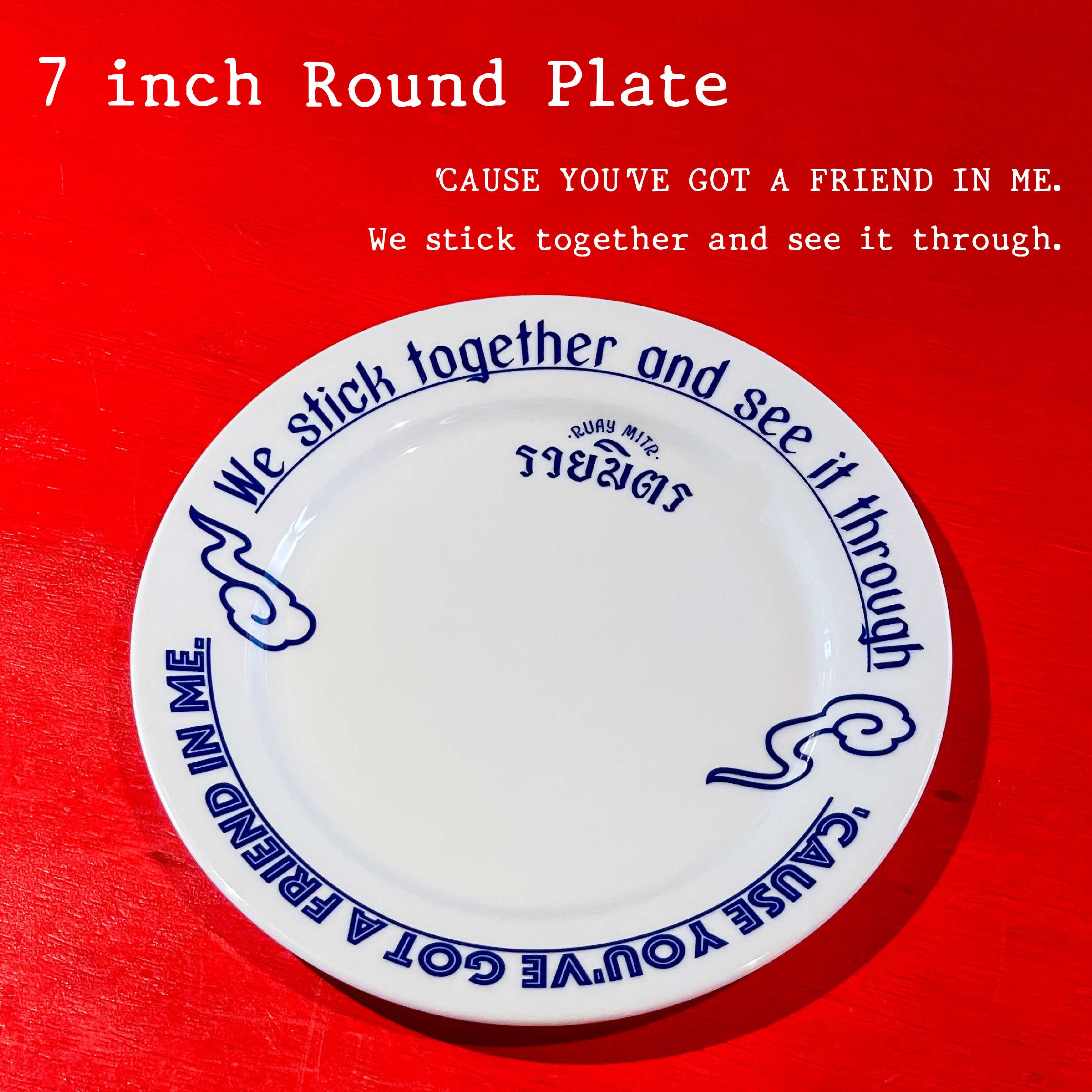 7 inch Round Plate จานกลมรวยมิตร We stick together and see it through ...