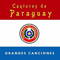 Grandes Canciones - Cantores de Paraguay