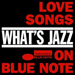 What's Jazz - Love Songs On Blue Note - Various Artists