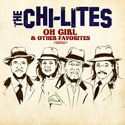 Oh Girl - The Chi-Lites