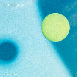 FREEKY (蔦谷好位置より) - 大塚 愛