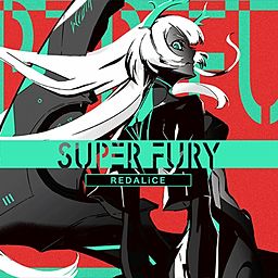 SUPER FURY - REDALiCE