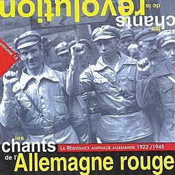 Les chants de l'Allemagne rouge: La résistance antinazie allemande ...
