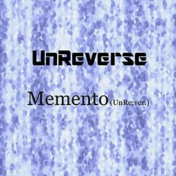 Memento(UnRe;ver.) - UnReverse